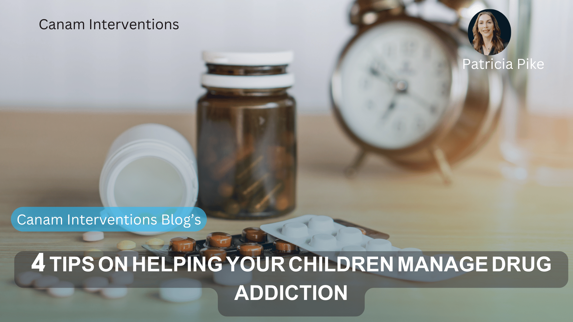 4 TIPS ON HELPING YOUR CHILDREN MANAGE DRUG ADDICTION - CanAm Interventions
