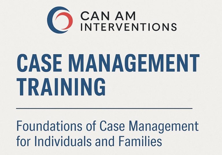 Case Management Training - CanAm Interventions